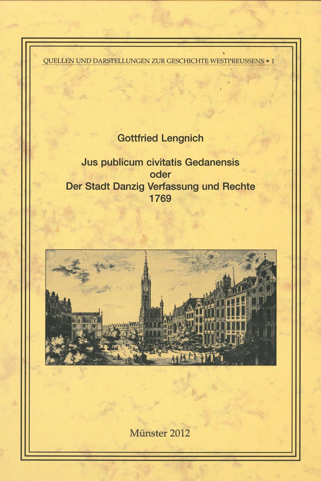 Lengnich, Gottfried: Jus publicum civitas Gedanensis oder Die Stadt ...